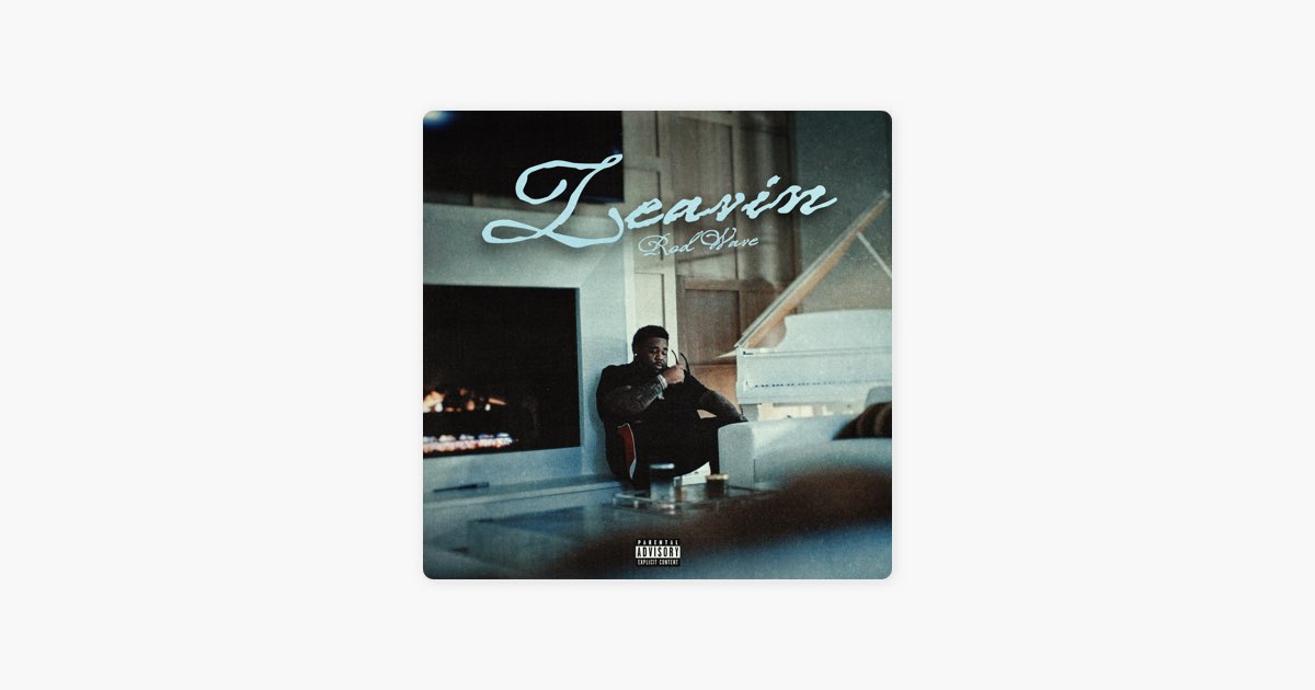 ‎Leavin - Song by Rod Wave - Apple Music