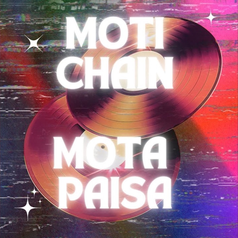 Moti Chain Mota Paisa - Mxhxksh & Vinit Rathore: Song Lyrics, Music Videos & Concerts