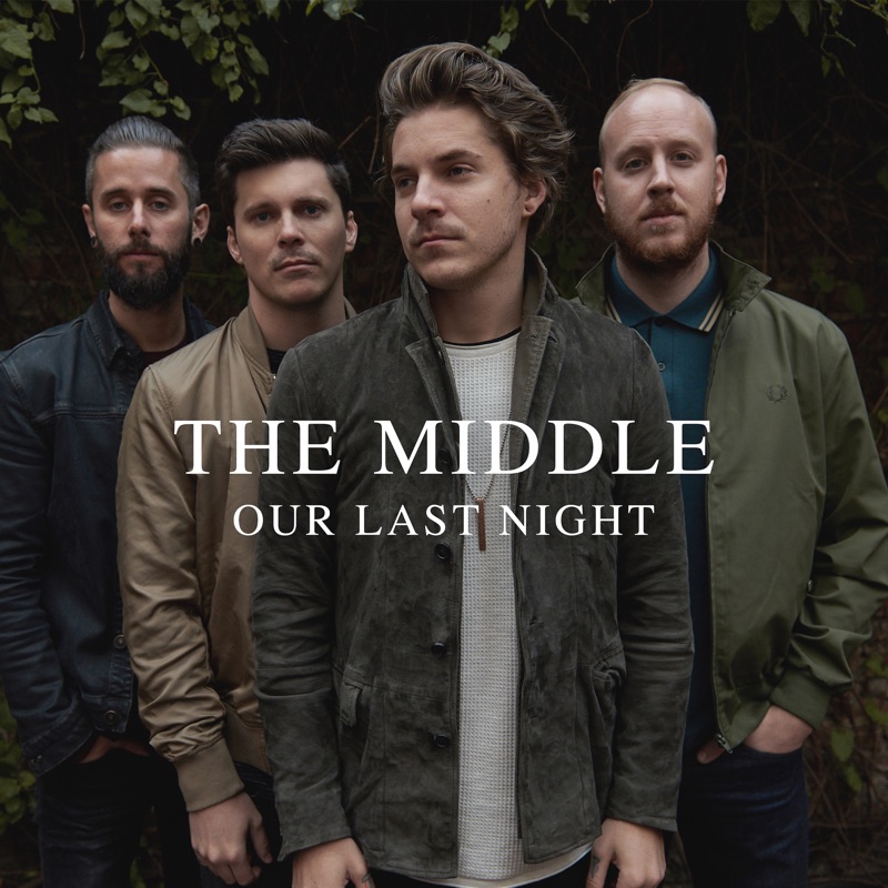 The Middle - Our Last Night: Song Lyrics, Music Videos & Concerts