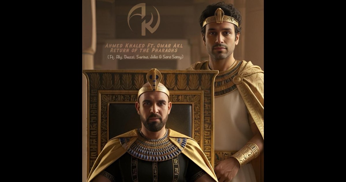 ‎Ahmed Khaled (Return of the Pharaohs) (feat. Omar Akl, Julia, Serina ...