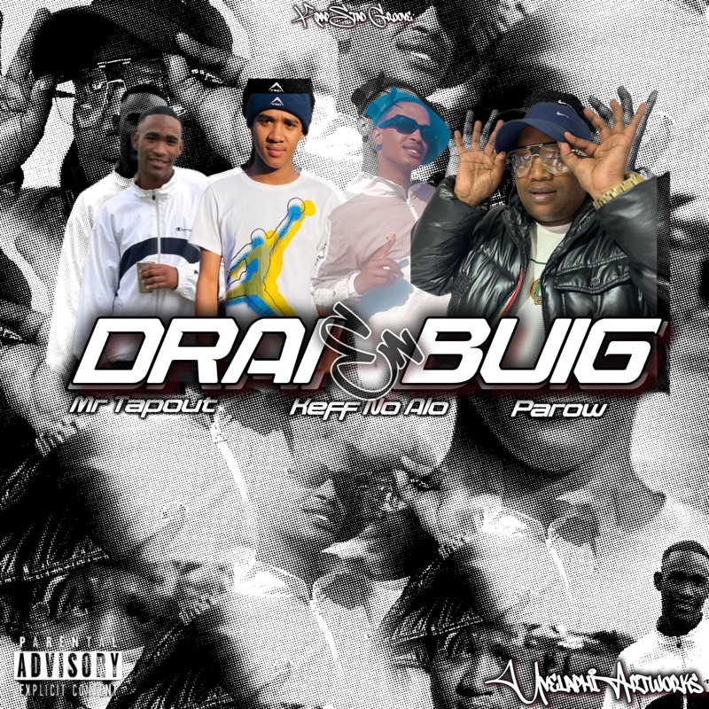Drai & Buig (feat. Parow & Keff no Alo) - Mr TapOut: Song Lyrics, Music ...