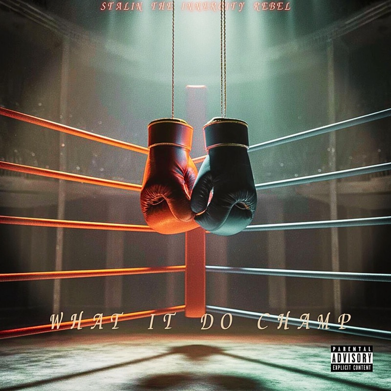What It Do Champ - Stalin the InnerCity Rebel: Song Lyrics, Music ...