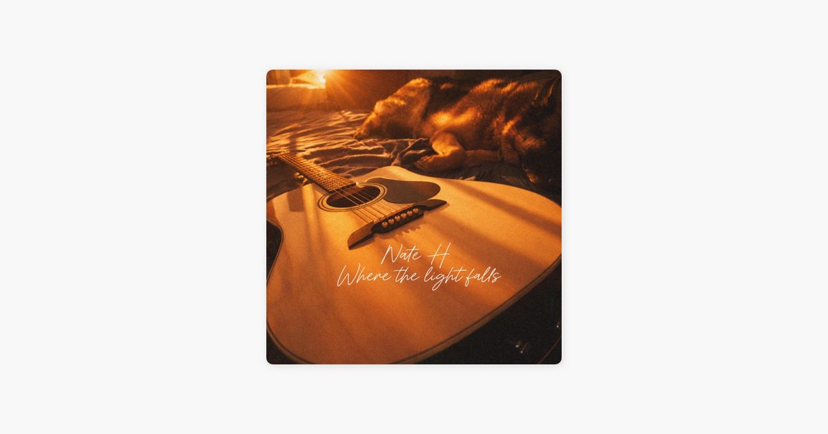 ‎Where The Light Falls - EP - Album by Nate H - Apple Music