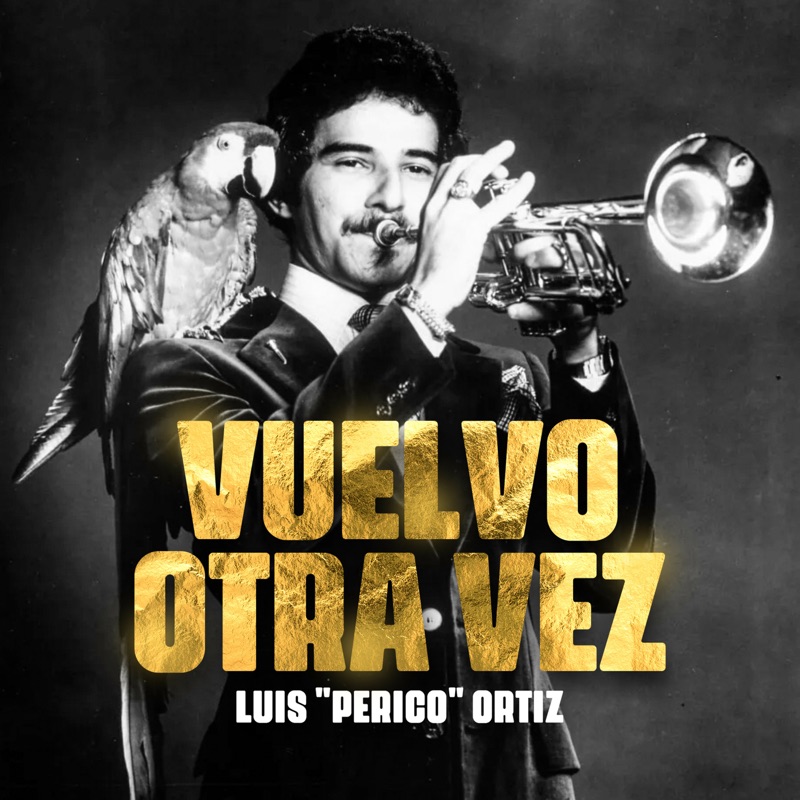 Dime Qué Paso - Luis "Perico" Ortiz: Song Lyrics, Music Videos & Concerts
