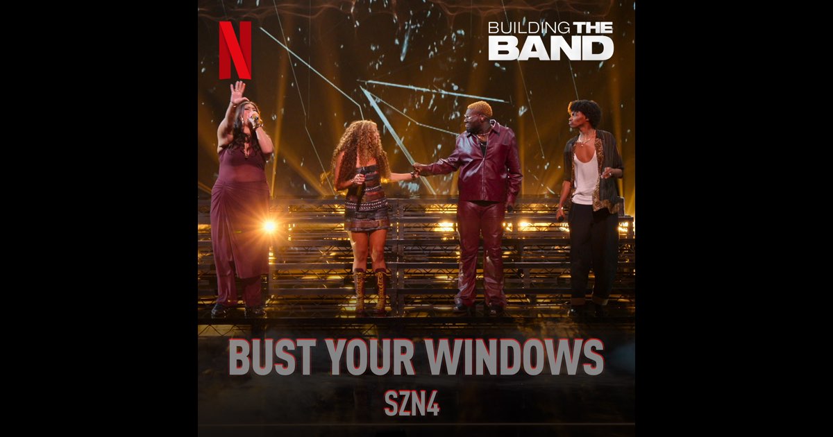 ‎Bust Your Windows (From the Netflix Series "Building the Band") [Live] - Single - Album by SZN4 ...