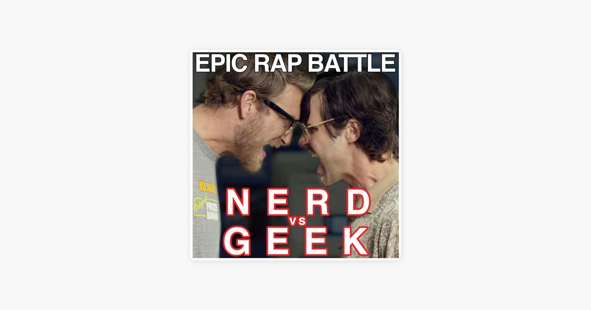 ‎Песня «Epic Rap Battle: Nerd vs. Geek» — Rhett and Link — Apple Music