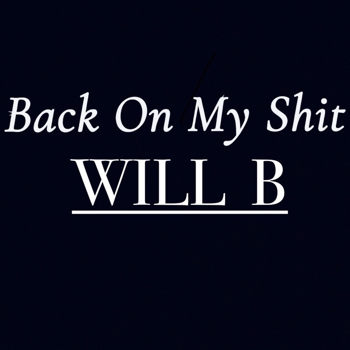 ‎Back On My Shit - Single - Album by Will B - Apple Music