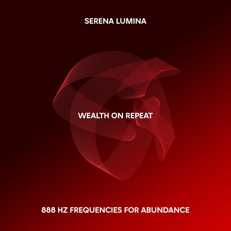 Elevating Wealth Expansion with 888 Hz Theta Activation - Serena Lumina ...