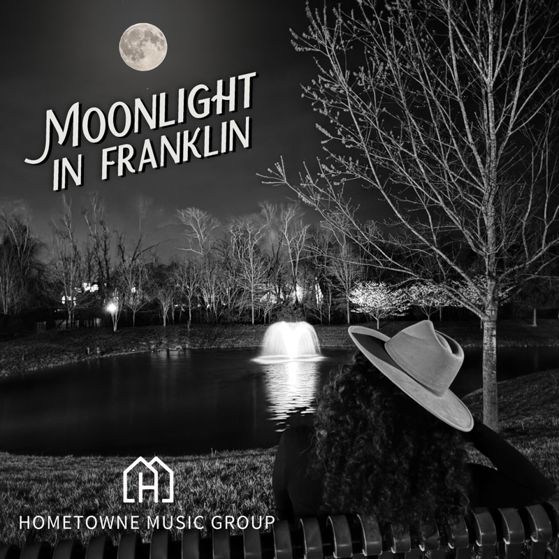 Moonlight In Franklin - Hometowne Music Group: Song Lyrics, Music ...