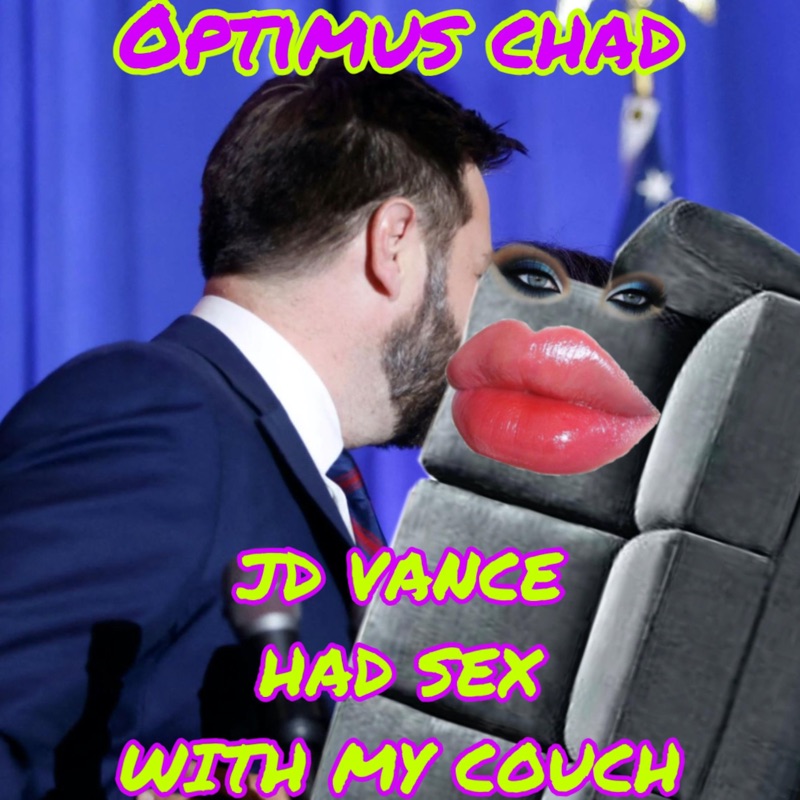 JD Vance Had Sex With My Couch - Optimus Chad: Song Lyrics, Music ...