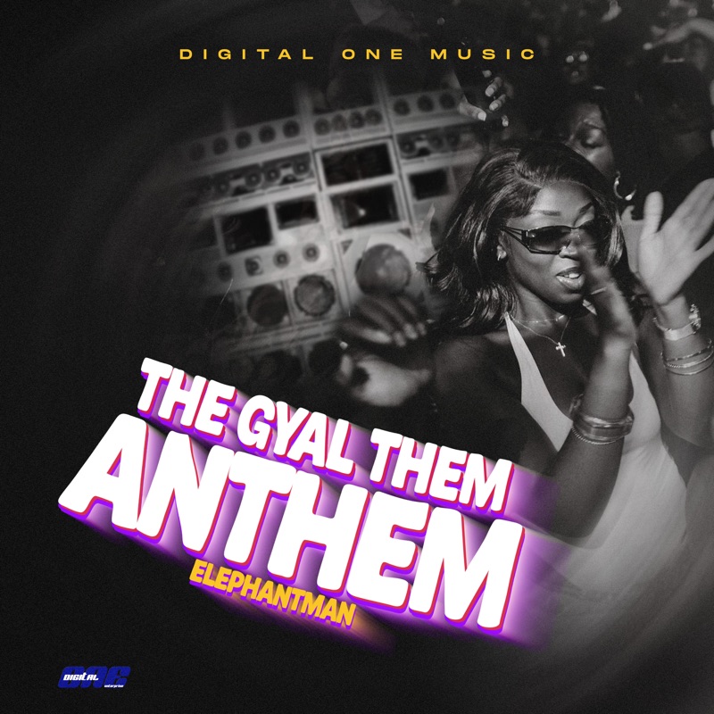 The Gyal Them Anthem - Elephant Man: Song Lyrics, Music Videos & Concerts