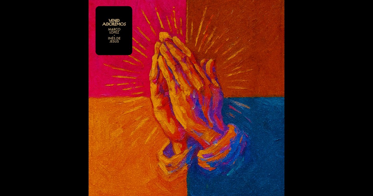 Venid Adoremos - Single” álbum de Marco López & Inés de Jesús en Apple ...