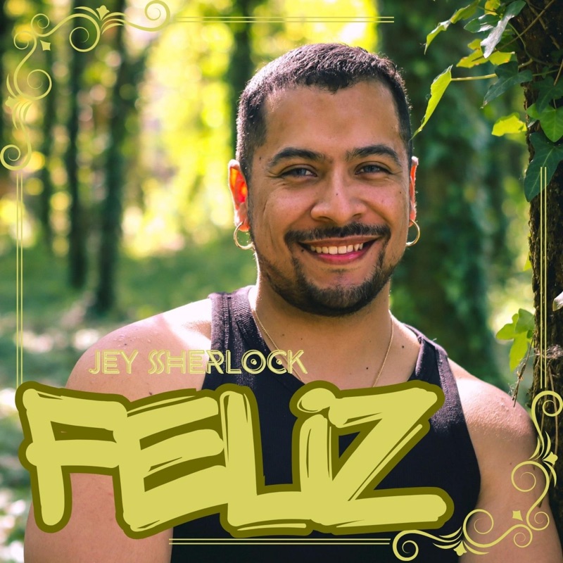 Feliz (888 HZ) - Jeyson Sherlock: Song Lyrics, Music Videos & Concerts