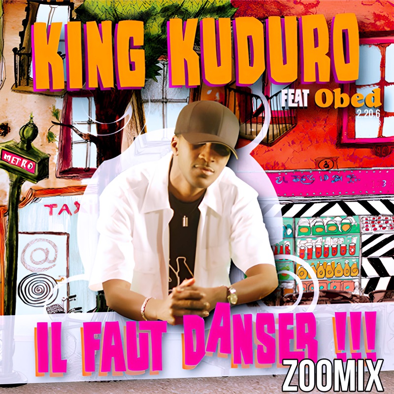 Il faut danser (feat. OBED 2.20.6) [Zoomix] - King Kuduro: Song Lyrics ...
