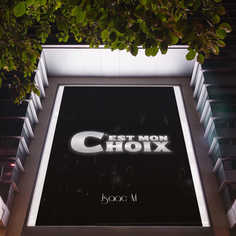C'est mon choix - Isaac M.: Song Lyrics, Music Videos & Concerts
