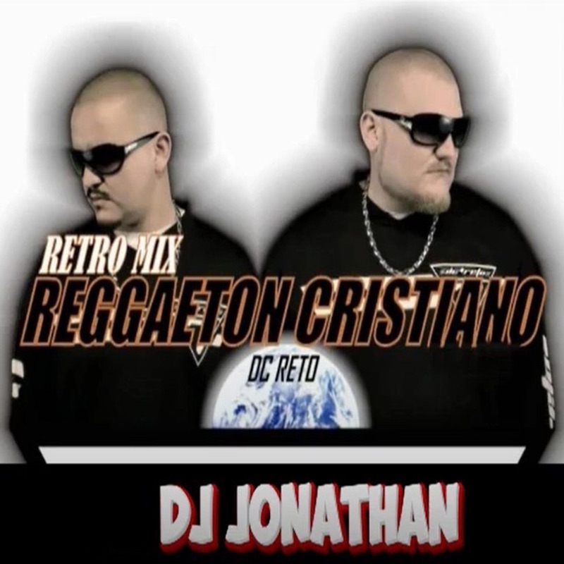 RETRO MIX REGGAETON CRISTIANO DC RETO DJ JONATHAN - Music Video by DJ JONATHAN CAJAMARCA PERU ...