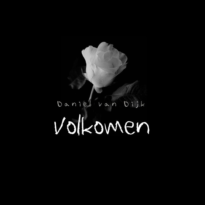 Volkomen - Daniel van Dijk: Song Lyrics, Music Videos & Concerts