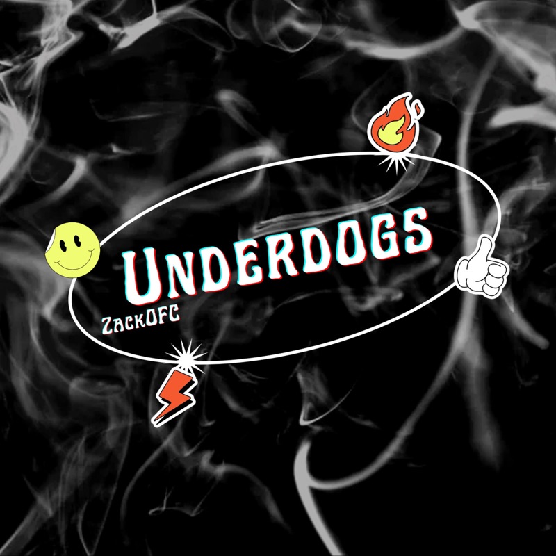 Underdogs - ZackOFC: Song Lyrics, Music Videos & Concerts