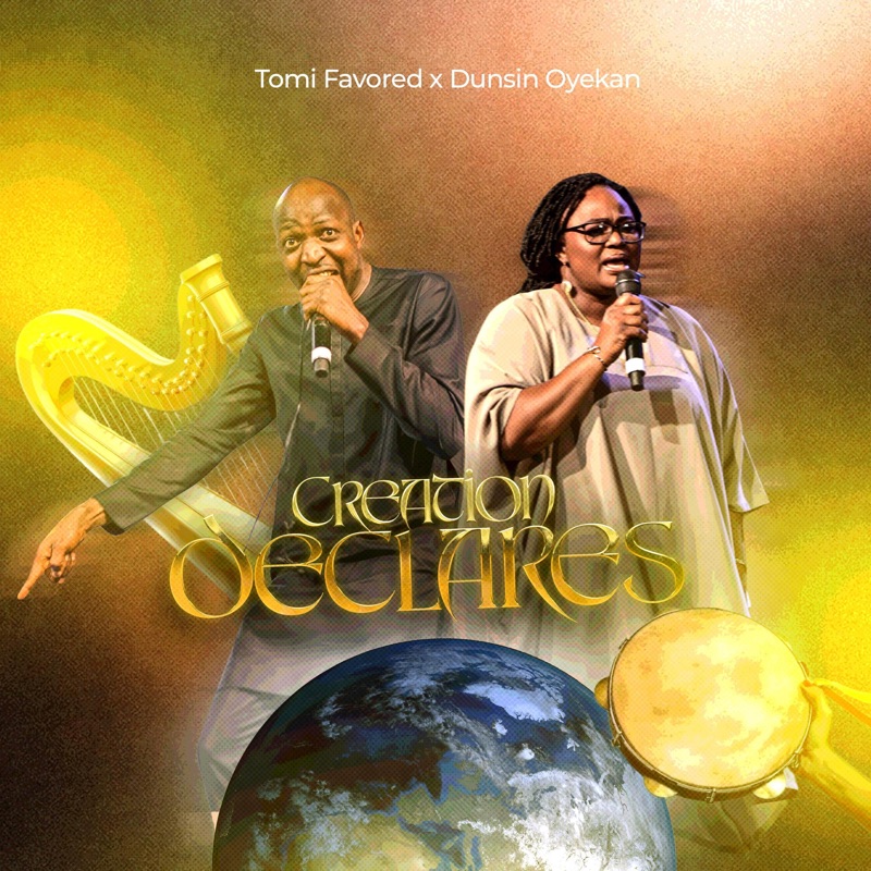 Creation Declares (feat. Dunsin Oyekan) - Tomi Favored: Song Lyrics ...