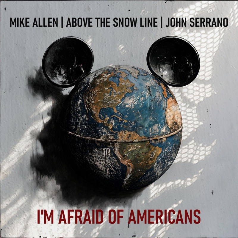 I'm Afraid Of Americans (feat. Above the Snow Line & John Serrano ...