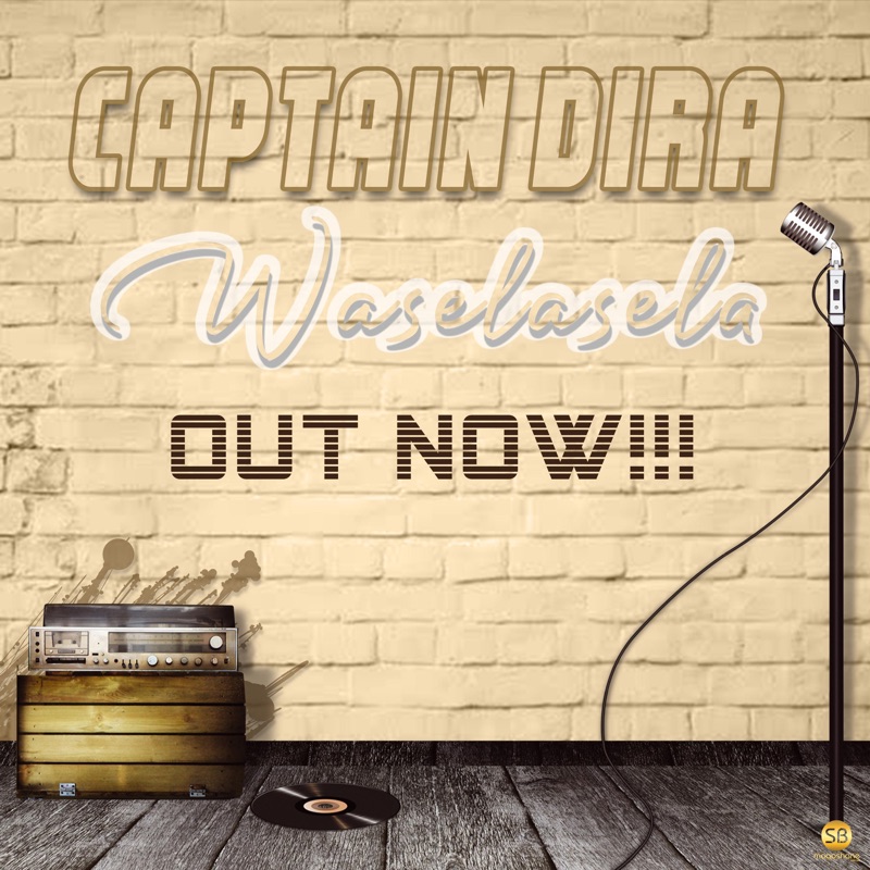 Waselasela - Captain Dira: Song Lyrics, Music Videos & Concerts