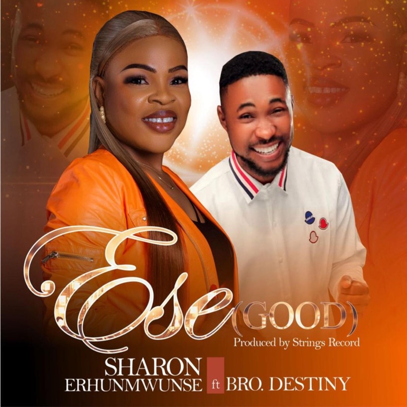 Ese (Good) (feat. Bro. Destiny) - Sharon Erhunmwunse: Song Lyrics ...