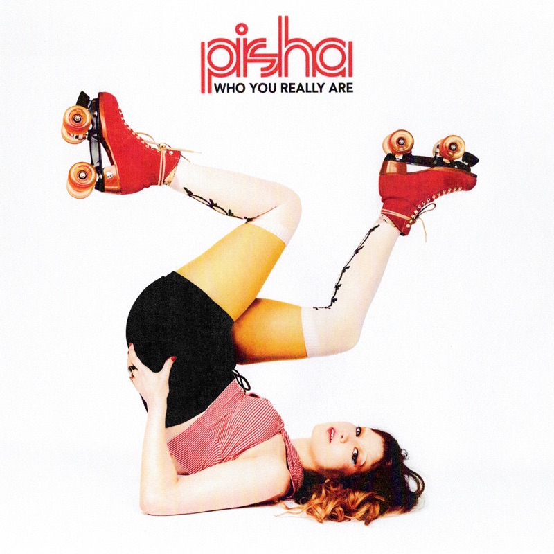 Who You Really Are - Pisha: Song Lyrics, Music Videos & Concerts