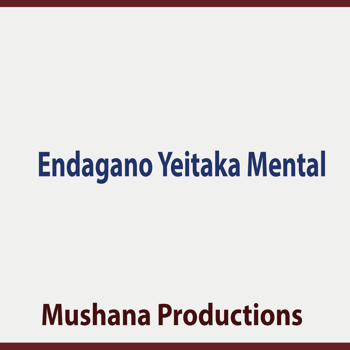 ‎Endagano Yeitaka Mental - EP - Album by Mushana Productions - Apple Music