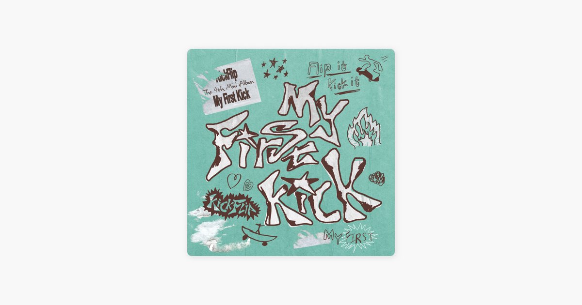 ‎My First Kick - Album by KickFlip - Apple Music