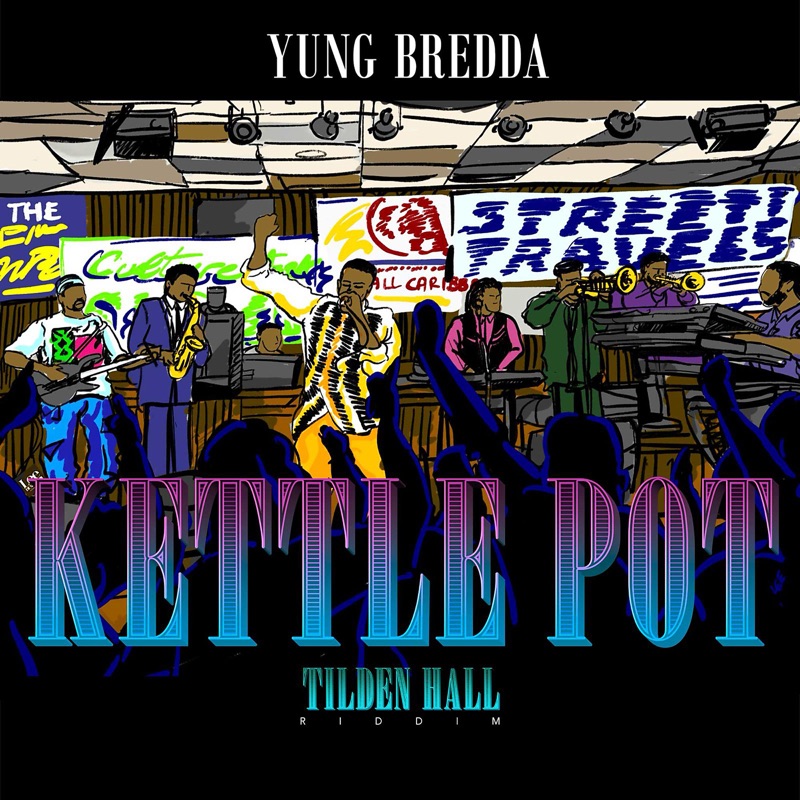 Kettle Pot (Tilden Hall Riddim) - Yung Bredda: Song Lyrics, Music ...