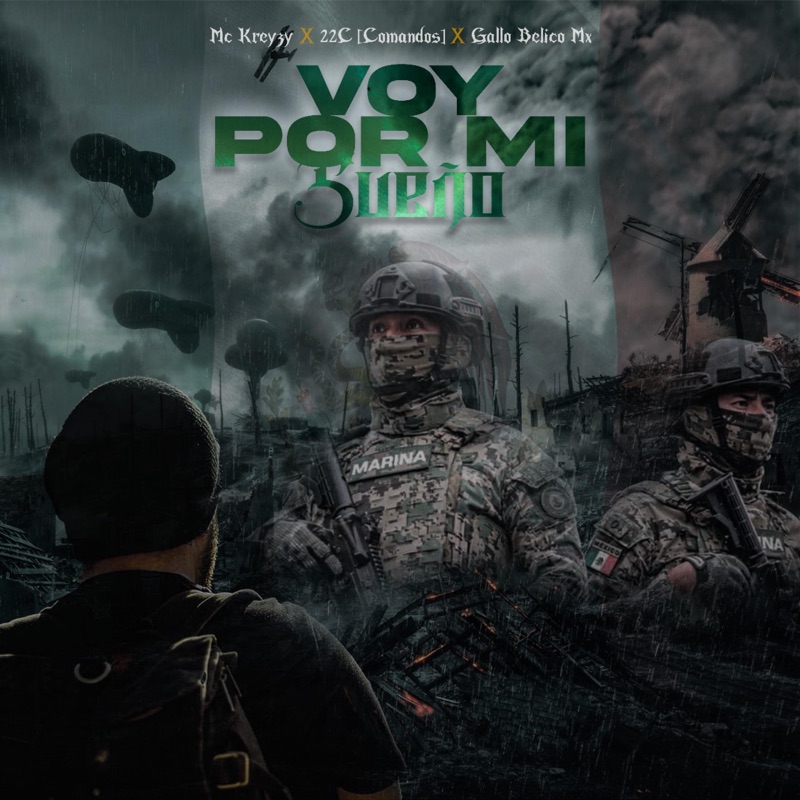 VOY POR MI SUEÑO (feat. GALLO BELICO MX & 22C [Comandos]) - Mc Kreyzy ...