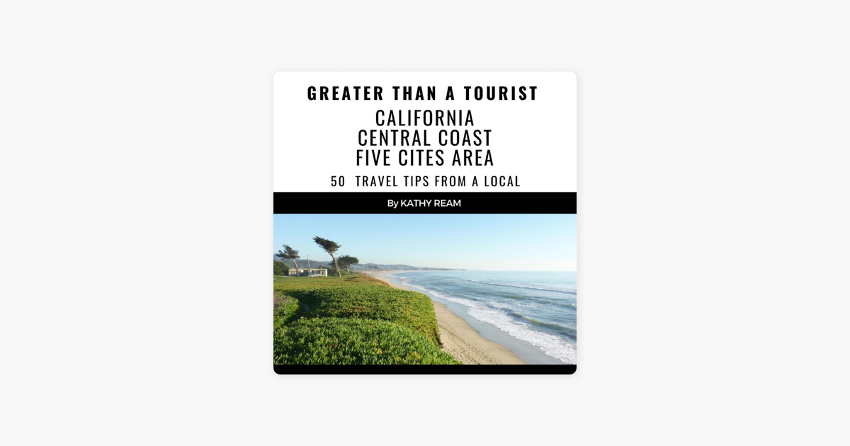 ‎Greater than a Tourist: California Central Coast—Five Cities Area: 50 ...