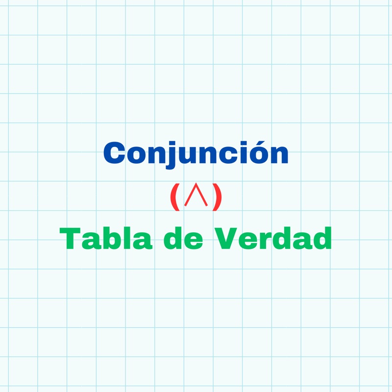 Conjunción (∧) Tabla de Verdad - Anzus Academy's: Song Lyrics, Music ...