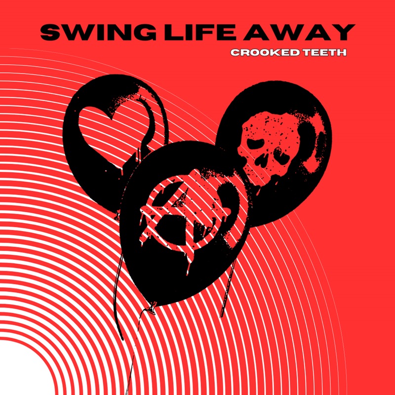 Swing Life Away - Crooked Teeth: Song Lyrics, Music Videos & Concerts