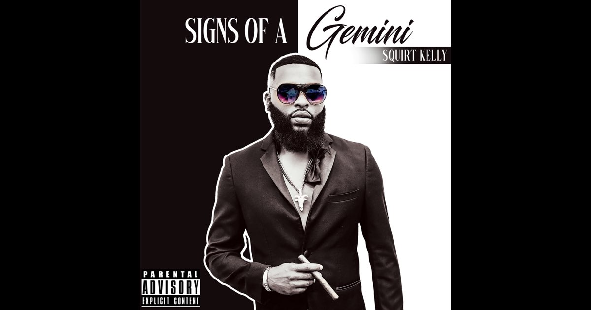 ‎Signs of a Gemini - Album by Squirt Kelly - Apple Music