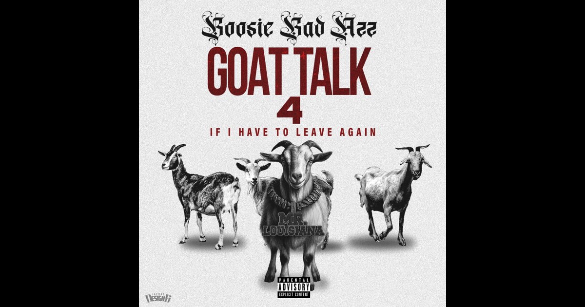 ‎Goat Talk 4 If I have To Leave Again - Album by Boosie Badazz - Apple ...