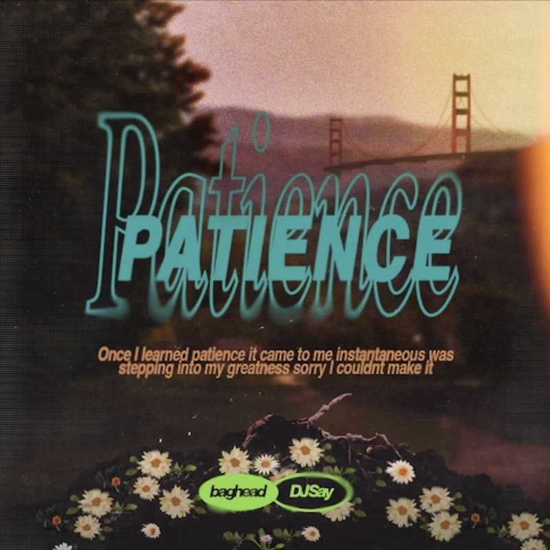 Patience (Baghead Rework) - DJSAY & Baghead: Song Lyrics, Music Videos ...