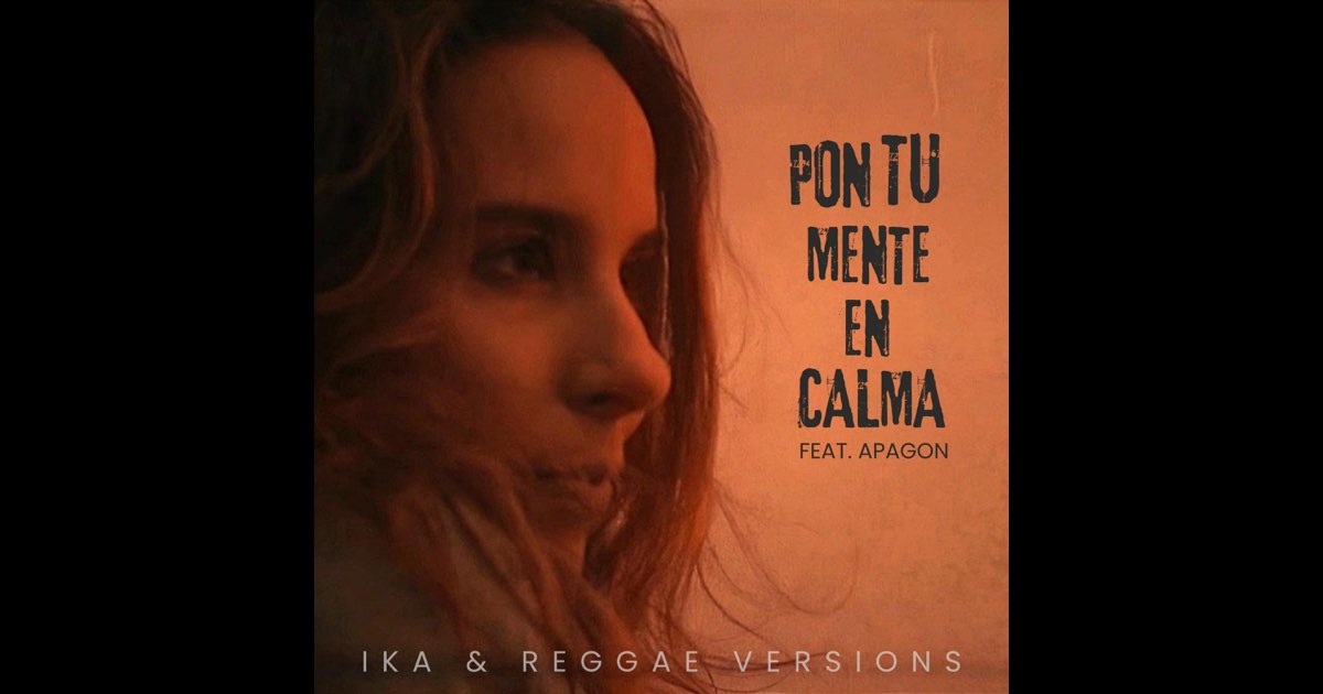 ‎Pon tu Mente en Calma (feat. Apagon) - Single - Album by IKA & Reggae ...