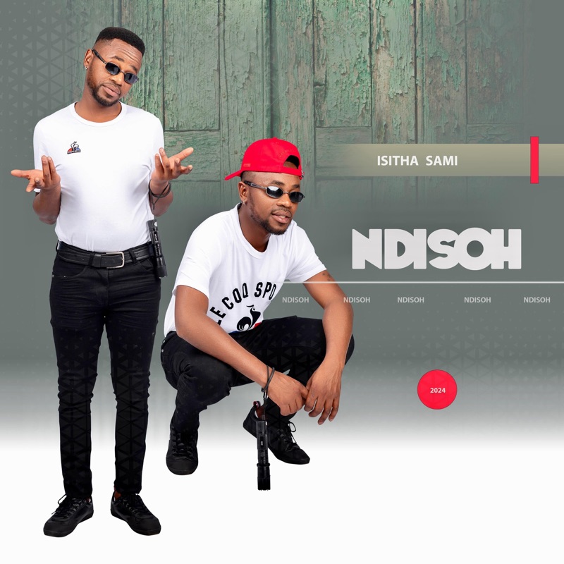 Isitha sami - Ndisoh: Song Lyrics, Music Videos & Concerts