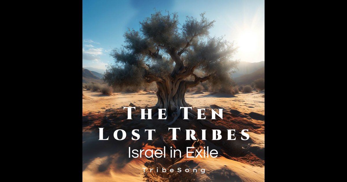 ‎The Ten Lost Tribes (Israel in Exile) - Single - Album by TribeSong ...