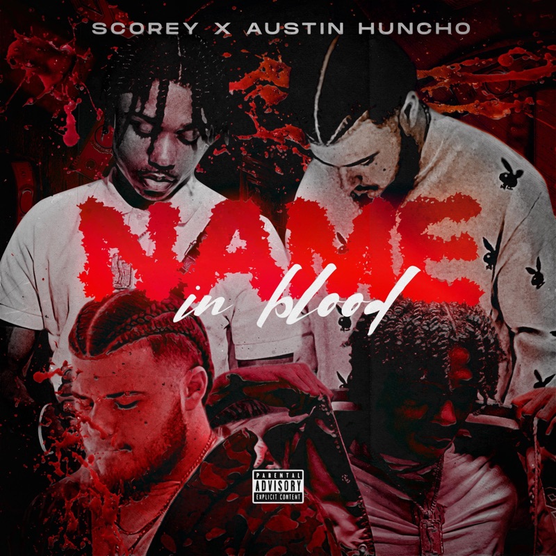 Name in Blood (feat. Scorey) - Austin Huncho: Song Lyrics, Music Videos ...