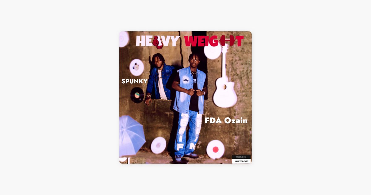 ‎Heavy Weight (feat. Spunky) - Lagu oleh FdA Ozain - Apple Music
