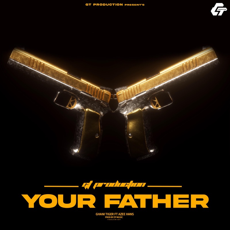 Your Father (Slowed Reverb l Ghani Tiger) (feat. Azee Hans) - Ghani ...