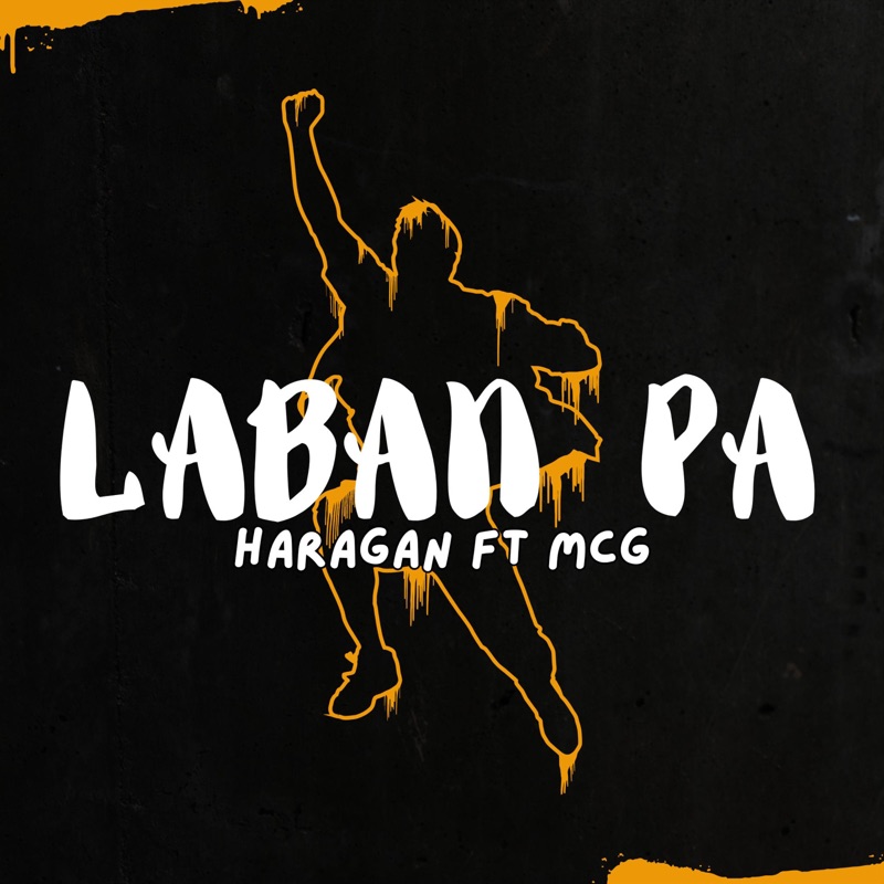 Laban pa (Haragan x MCG) - Haragan_Official: letras de canciones ...