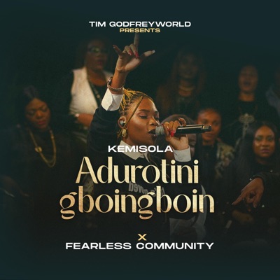 Adurotini Gboingboin (feat. Fearless Community) - EP - album by Kemisola