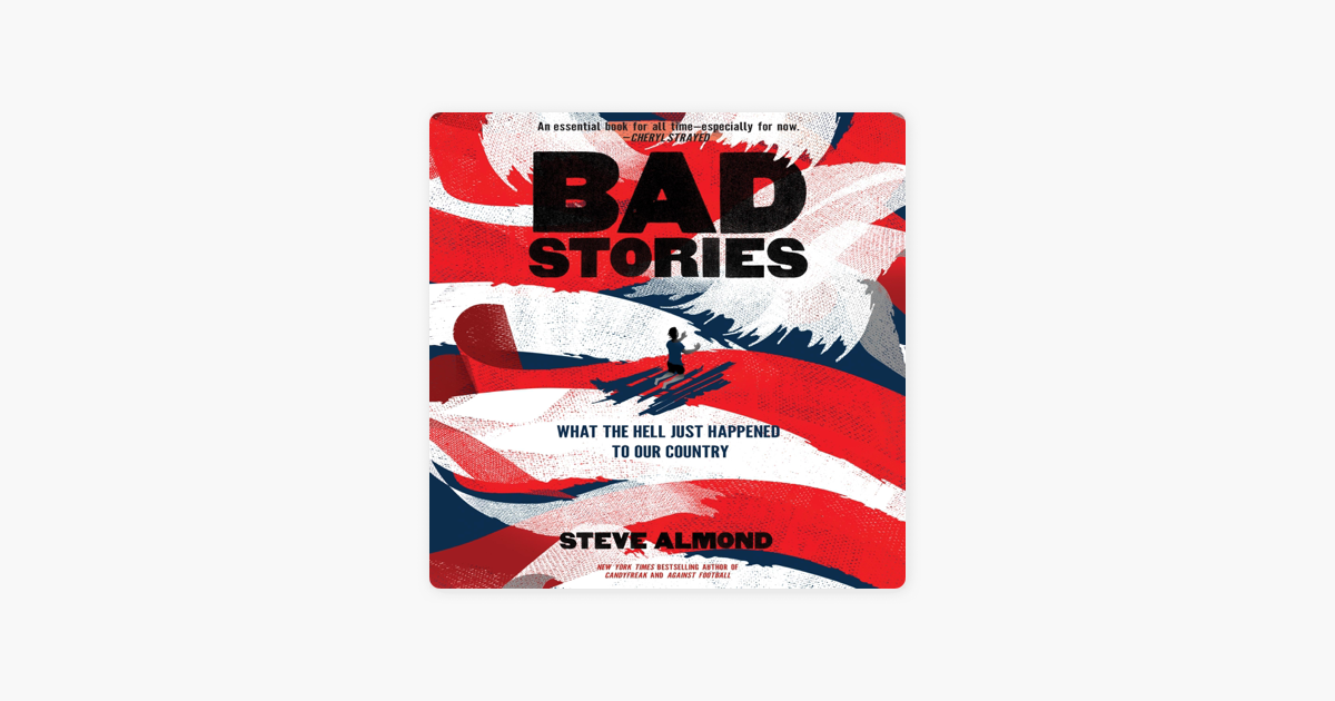 ‎Bad Stories: What the Hell Just Happened to Our Country (Unabridged ...