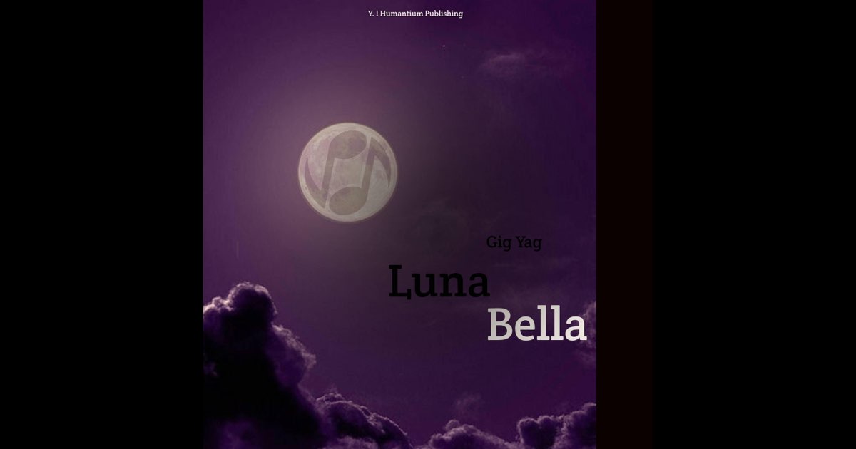 ‎Luna Bella - Single – Album par Gig Yag – Apple Music