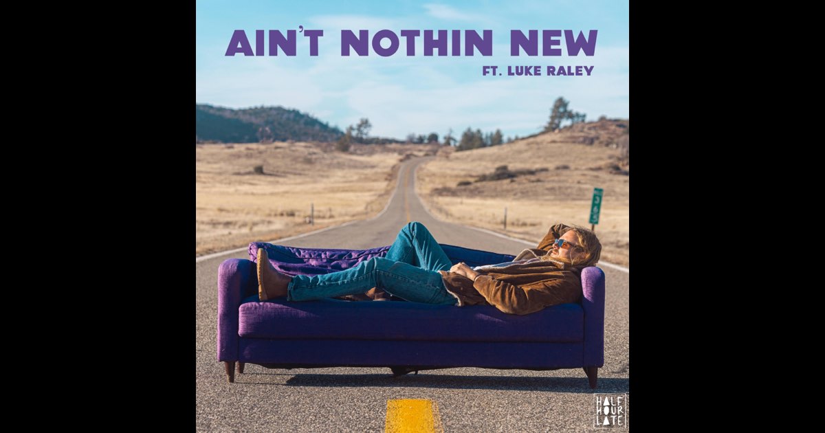 ‎Ain't Nothin New (feat. Luke Raley) - Single – Album von Half Hour ...