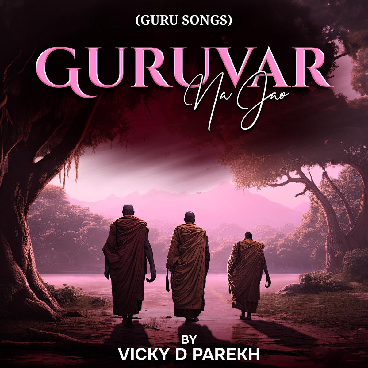 ‎Guruvar Na Jao (Guru Songs) - Single - Album by Vicky D Parekh - Apple ...