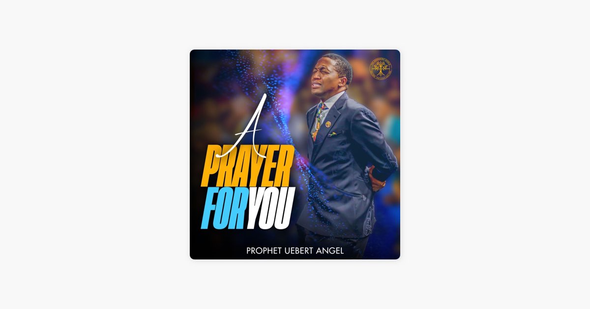 ‎A Prayer For You – Song by Prophet Uebert Angel – Apple Music
